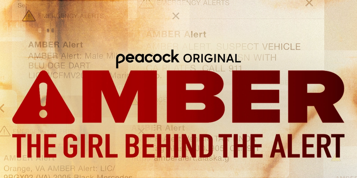 VIDEO: Peacock Releases AMBER: THE GIRL BEHIND THE ALERT Documentary Trailer