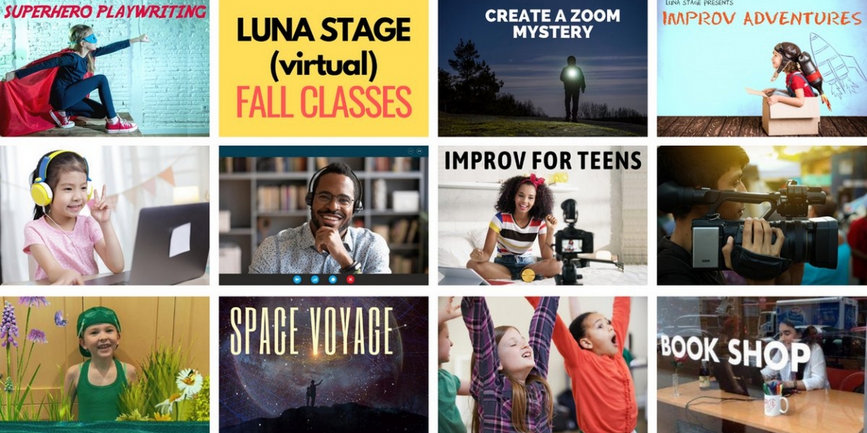 Luna Stage Announces Fall Classes Lineup And Play In Your Pod Program