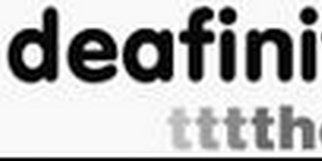 Deafinitely Theatre Launches Deafinitely Digital
