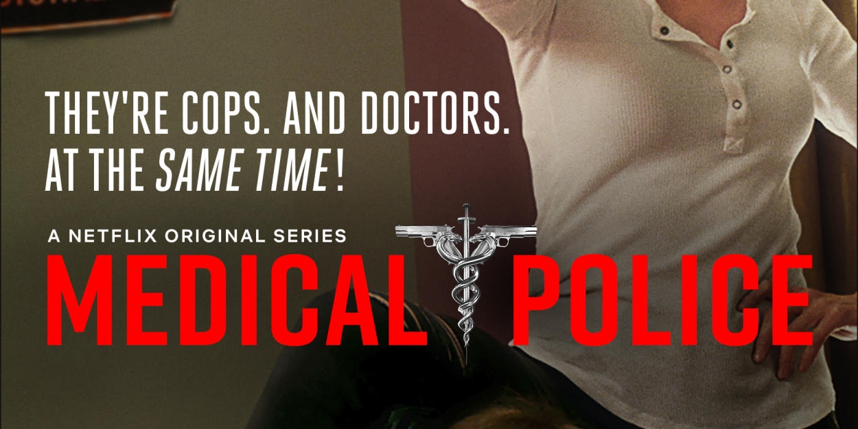 MEDICAL POLICE Premieres Friday, January 10 on Netflix