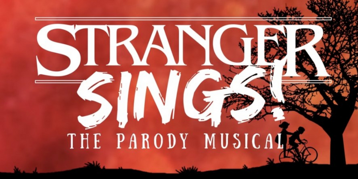 STRANGER SINGS! THE PARODY MUSICAL is Turning Off-Broadway Upside Down!