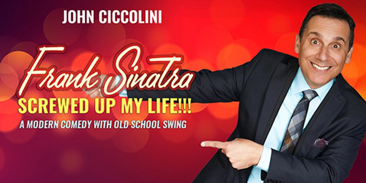 John Ciccolini to Bring FRANK SINATRA SCREWED UP MY LIFE! to The Duplex
