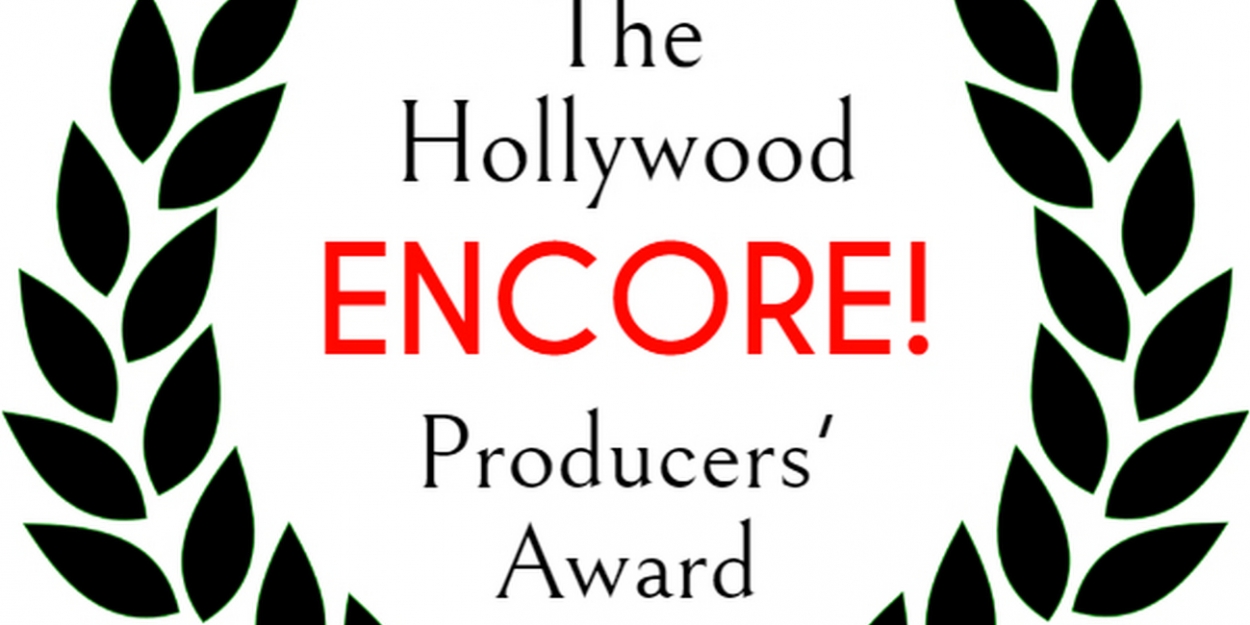 Hollywood Encore! Producers' Awards Announce Encore Shows