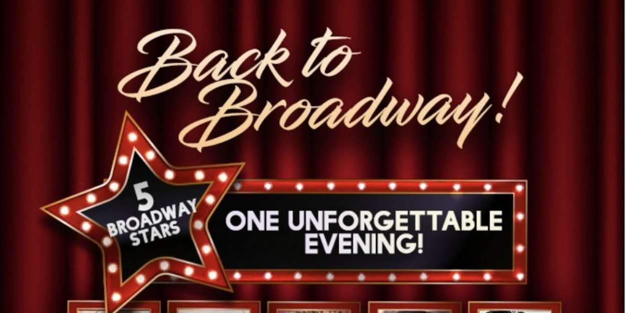 Back to Broadway at The Argyle Theatre! 5 Broadway Stars: One ...