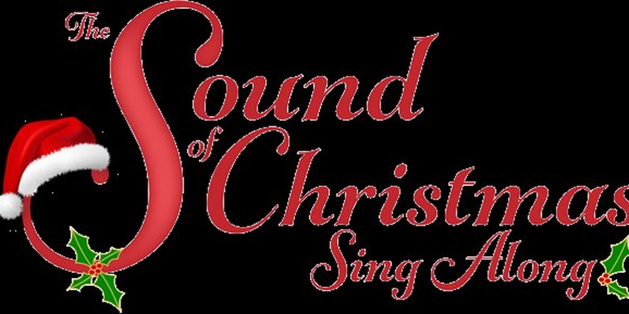 THE SOUND OF CHRISTMAS Comes To Southern California With Big Sing-Along ...