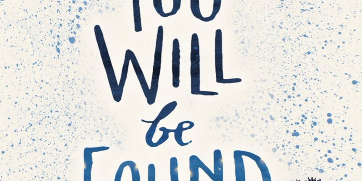 DEAR EVAN HANSEN Composers Announce 'You Will Be Found' illustrated Book