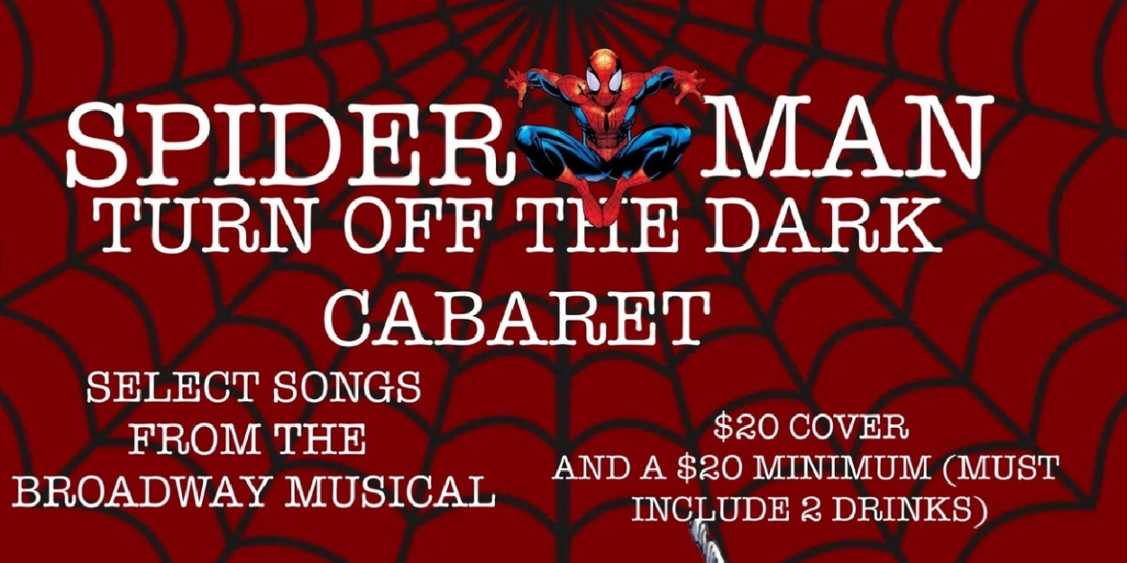 A SPIDER-MAN: TURN OFF THE DARK CABARET Announced At Don't Tell Mama ...