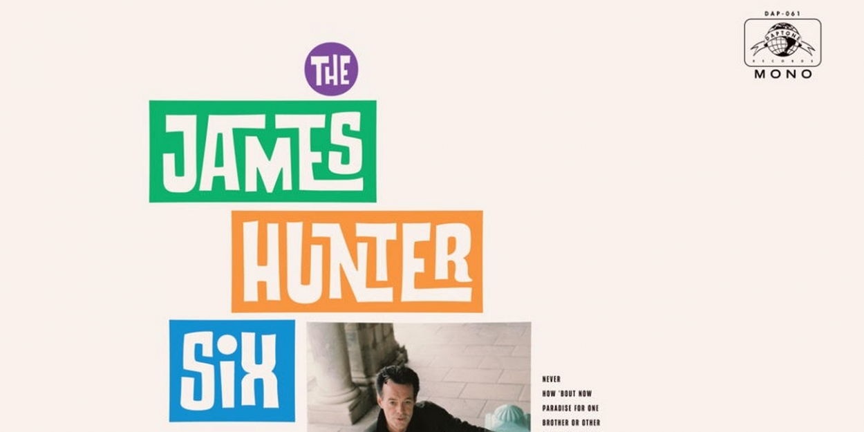 The James Hunter Six Release New Album on Daptone Records