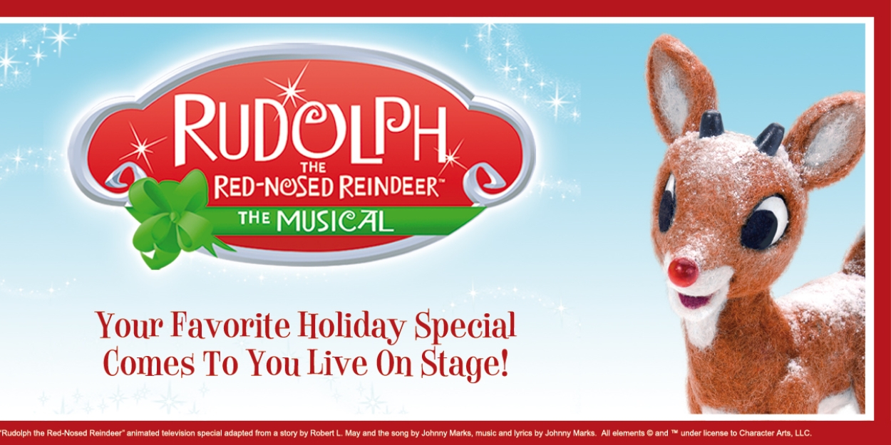 Celebrate The Holiday Season With RUDOLPH THE RED-NOSED REINDEER At ...