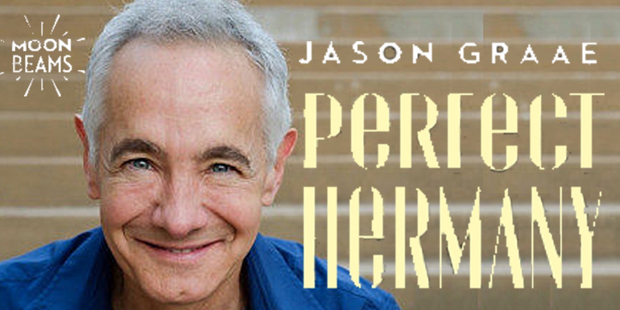 BWW Interview: Triple Threat Jason Graae Always In PERFECT HERMANY