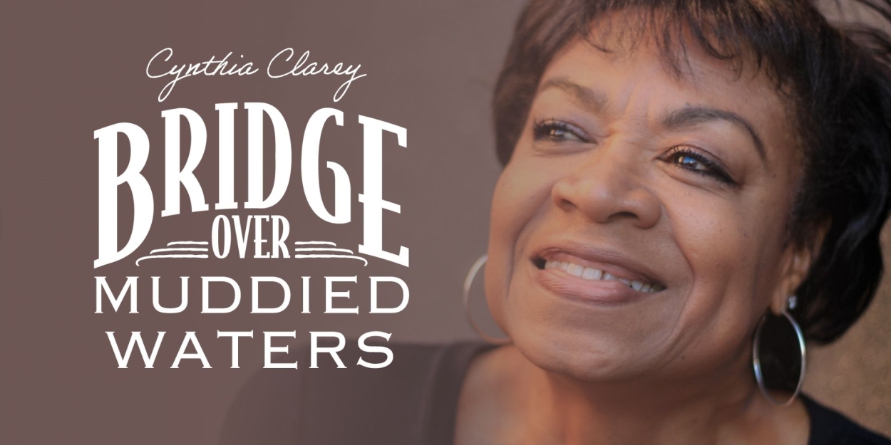 Interview: Cynthia Clarey of BRIDGE OVER MUDDIED WATERS at Laurie Beechman