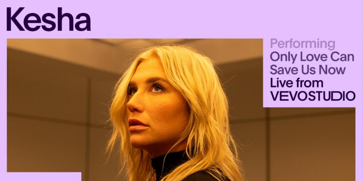 Video: Kesha Releases Vevo Performance of 'Only Love Can Save Us Now'