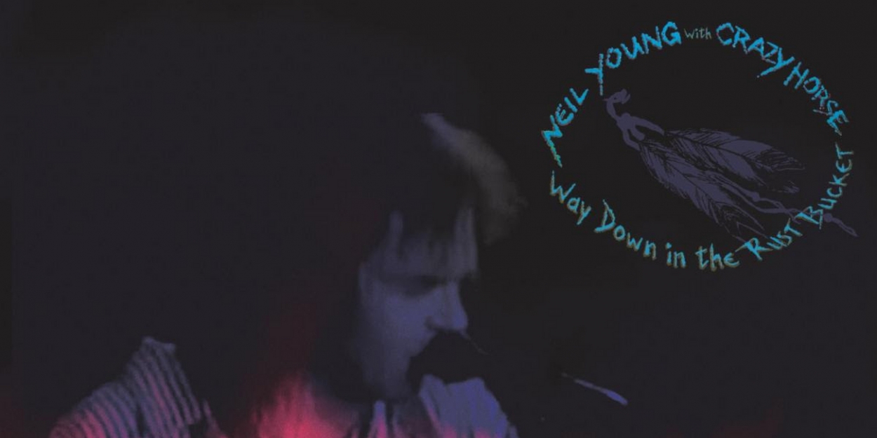 Neil Young Announces Live Album & Film 'Way Down in the Rust Bucket'