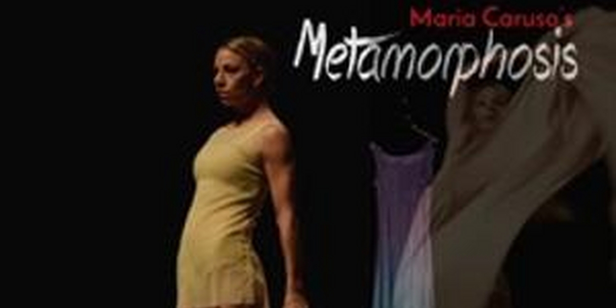 Maria Caruso's METAMORPHOSIS to Stream On Broadway On Demand This Month
