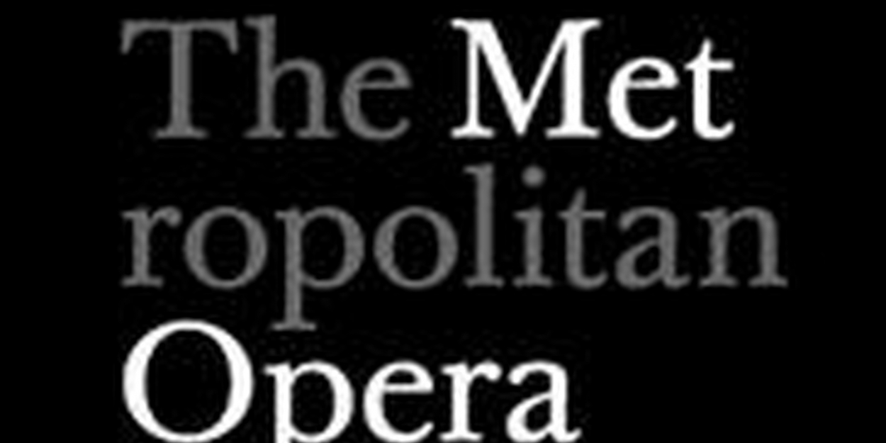 The Met Announces Week 22 Schedule for Nightly Met Opera Streams