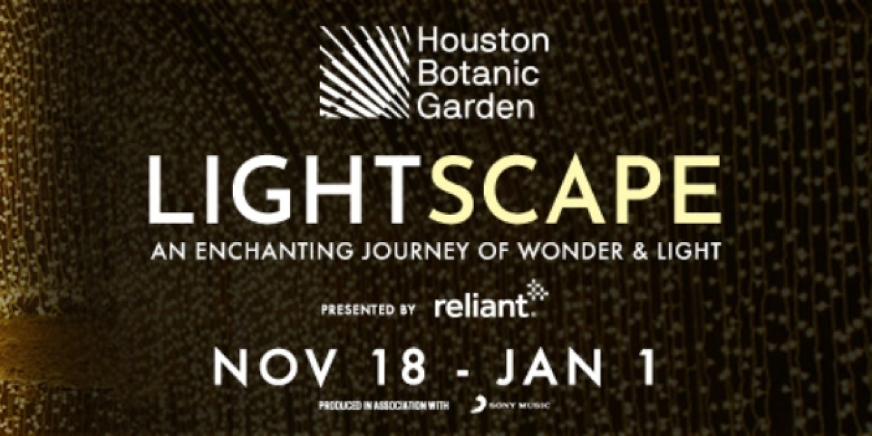 Houston Botanic Garden Presents LIGHTSCAPE This Month