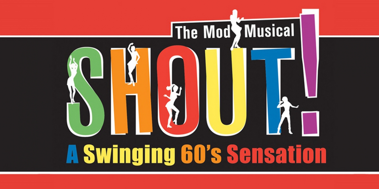 SHOUT! THE MOD MUSICAL To Take The Stage at Diamond Head Theatre
