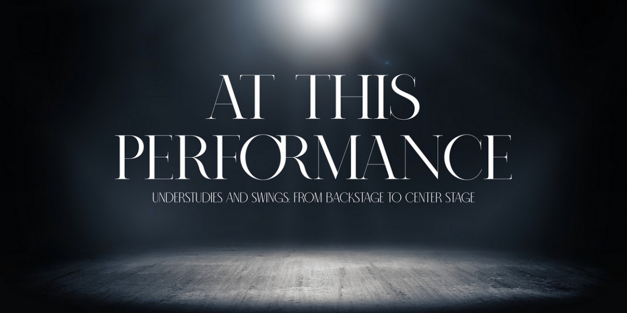 New Broadway Documentary AT THIS PERFORMANCE... is in Production