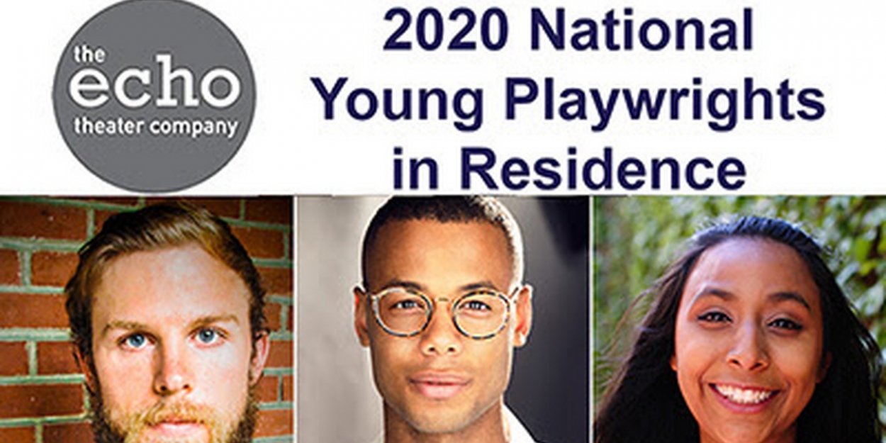 Echo Theater Company Selects Six Young Playwrights for 2020 National ...