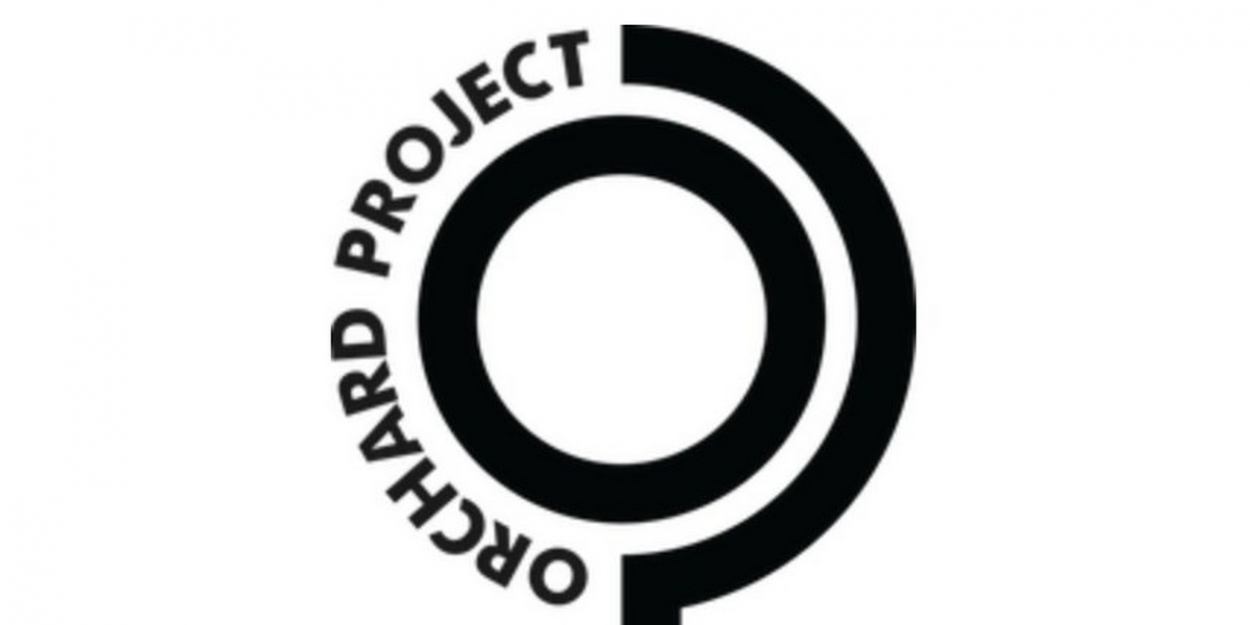 The Orchard Project Announces Artists and Companies Taking Part in 2020 ...