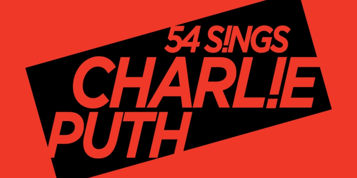 Henry Platt, Philippe Arroyo and More Join 54 Sings Charlie Puth