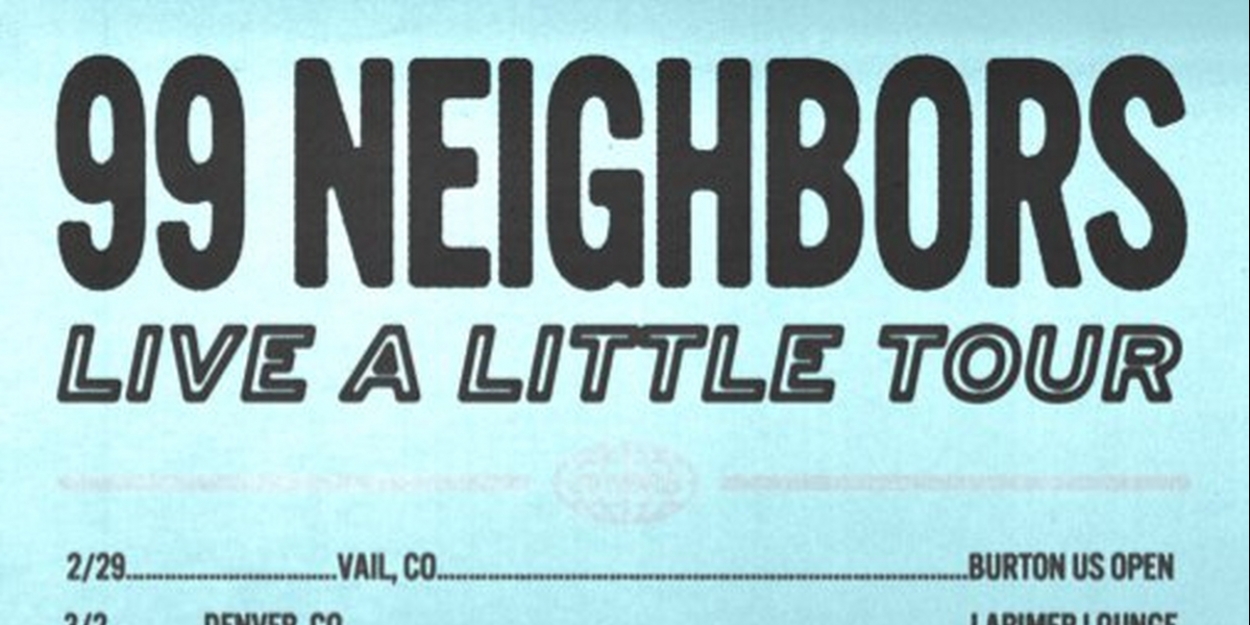 99 Neighbors Announce North American Headlining Shows