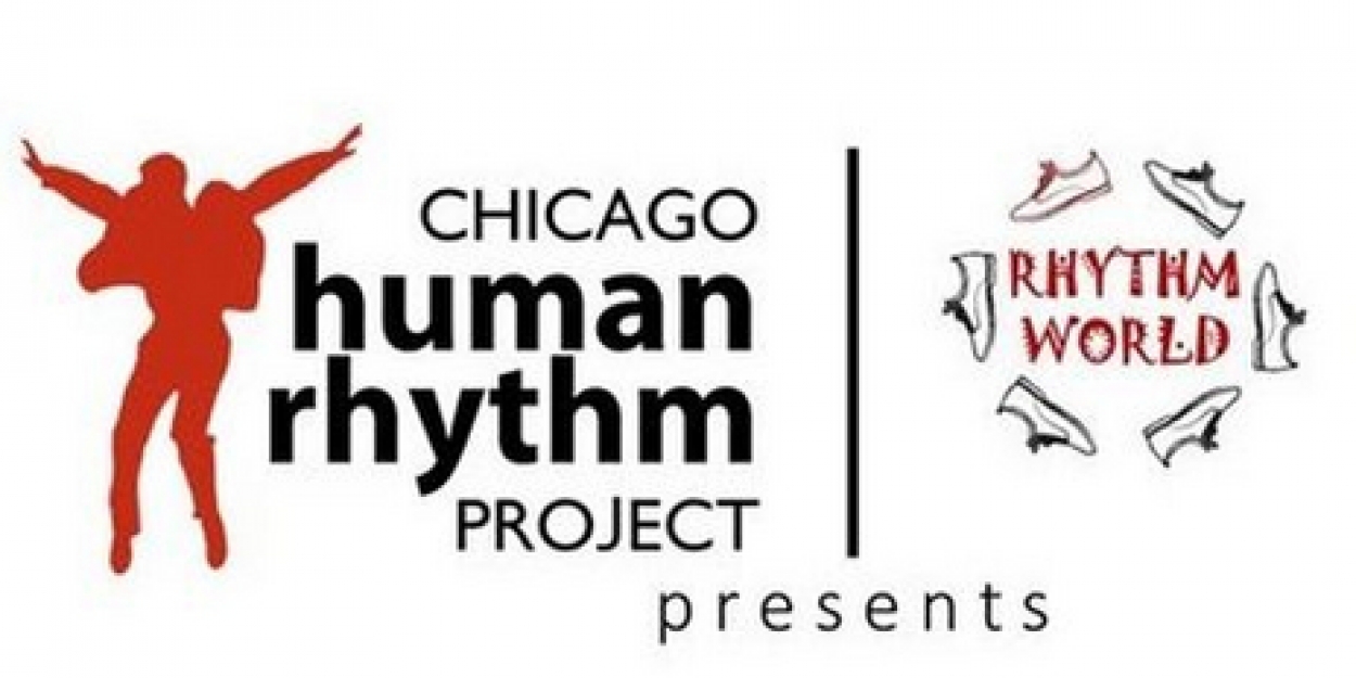 Chicago Human Rhythm Project Celebrates 30 Years of RHYTHM WORLD