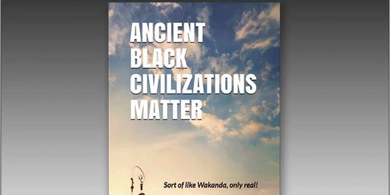 Procopius Canning Publishes ANCIENT BLACK CIVILIZATIONS MATTER