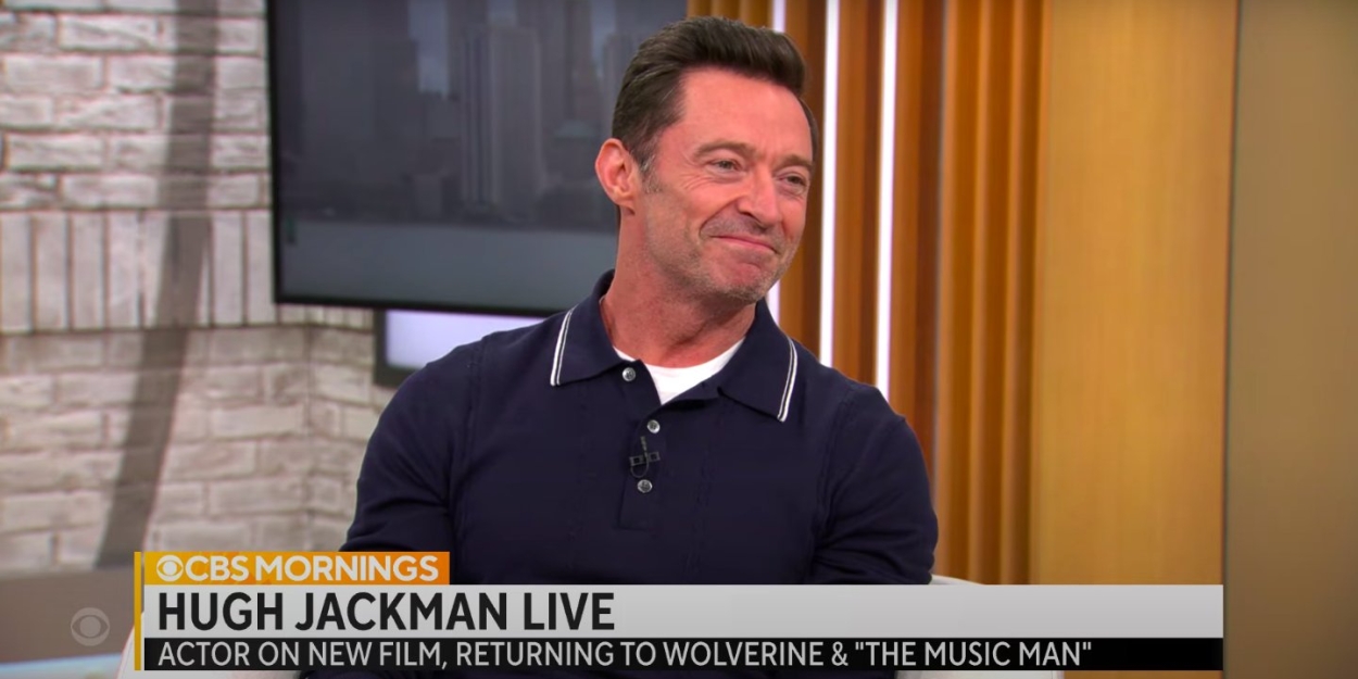 VIDEO: Hugh Jackman Reveals Why He's 'Ready to Move On' From MUSIC MAN ...