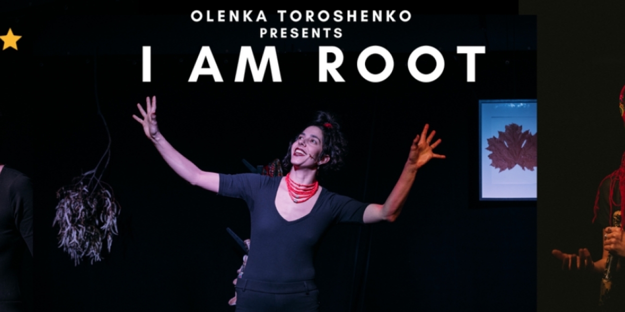I AM ROOT Ukrainian Canadian Theatre Show Comes to Adelaide Fringe 2023
