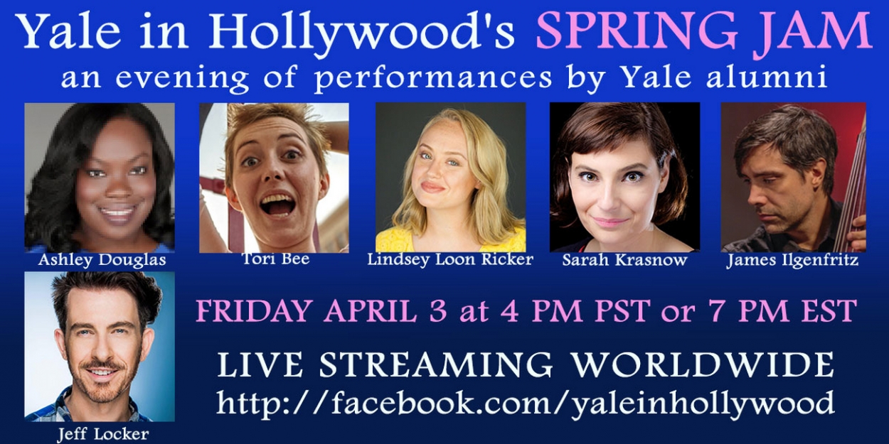 Yale In Hollywood Will Present Its First Annual SPRING JAM Online Via ...