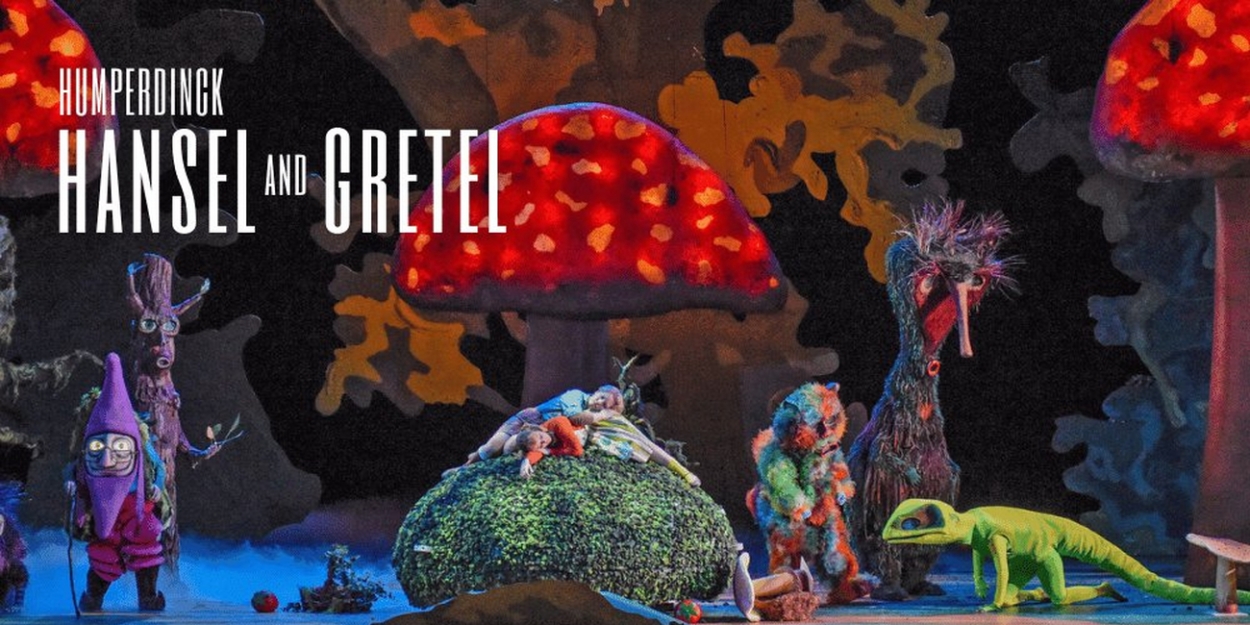 Dallas Opera's Fairytale Production Of HANSEL AND GRETEL Takes The ...