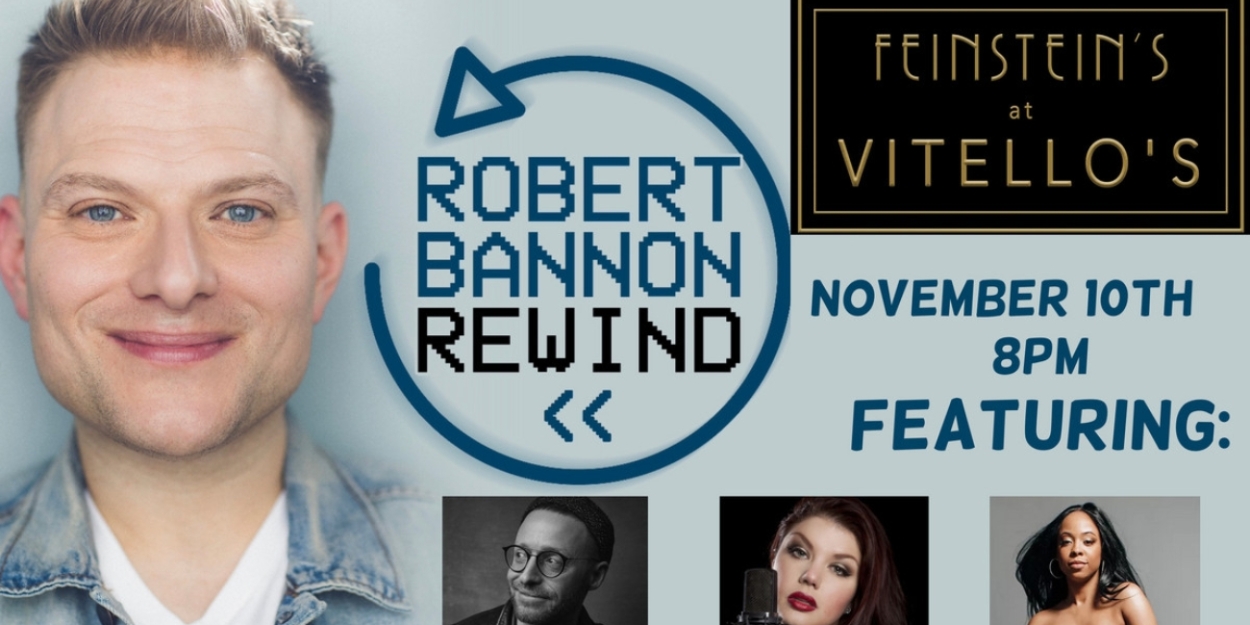 Robert Bannon to Return to Feinstein's At Vitello's With REWIND in November