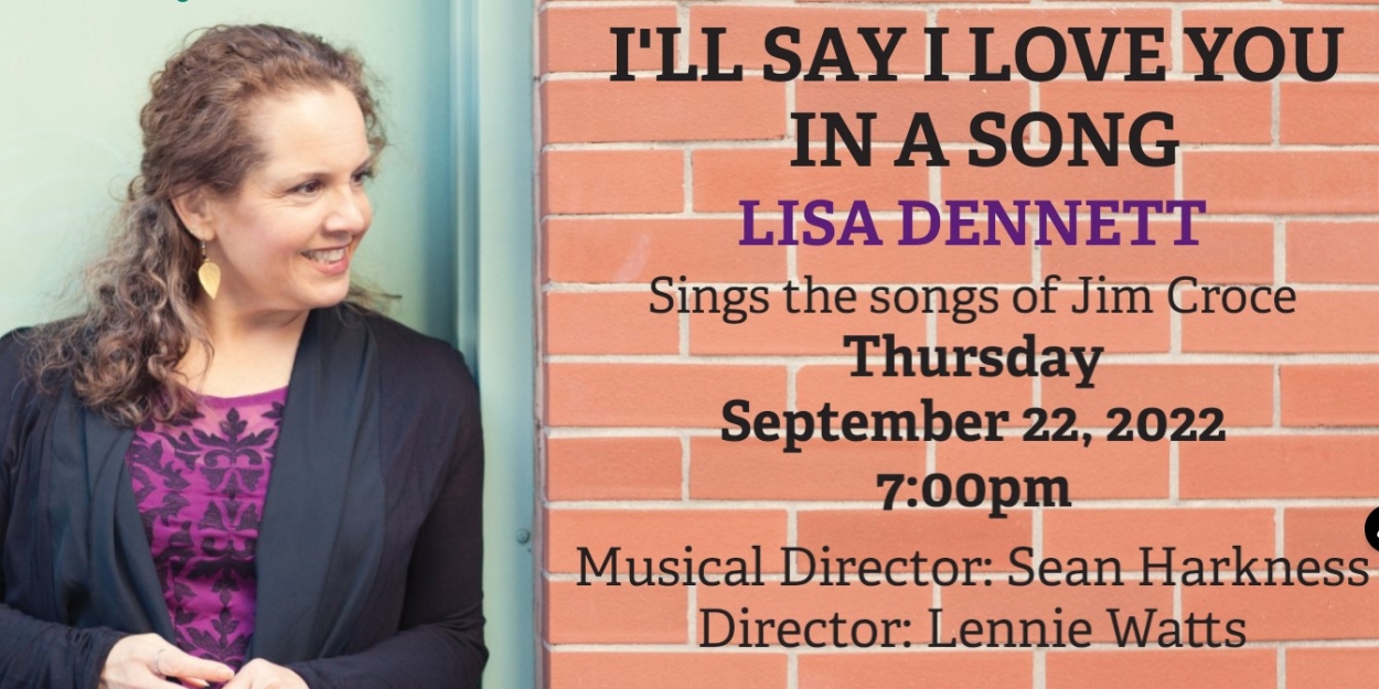 Lisa Dennett Will Return To Don't Tell Mama With Jim Croce Tribute Show