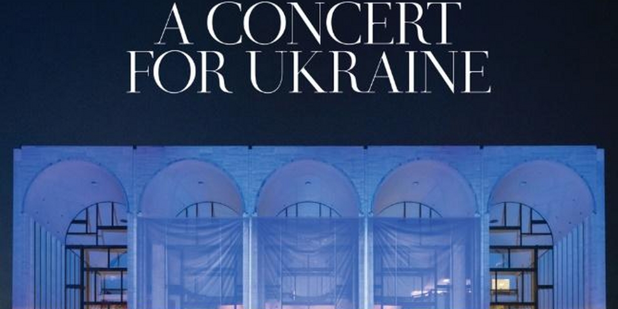 A CONCERT FOR UKRAINE Recorded Live at The Met Out Today