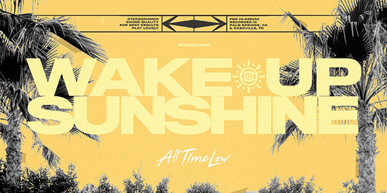 All Time Low Release New Album WAKE UP, SUNSHINE