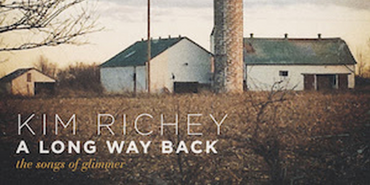 Kim Richey Celebrates 20th Anniversary of GLIMMER With 'A Long Way Back ...