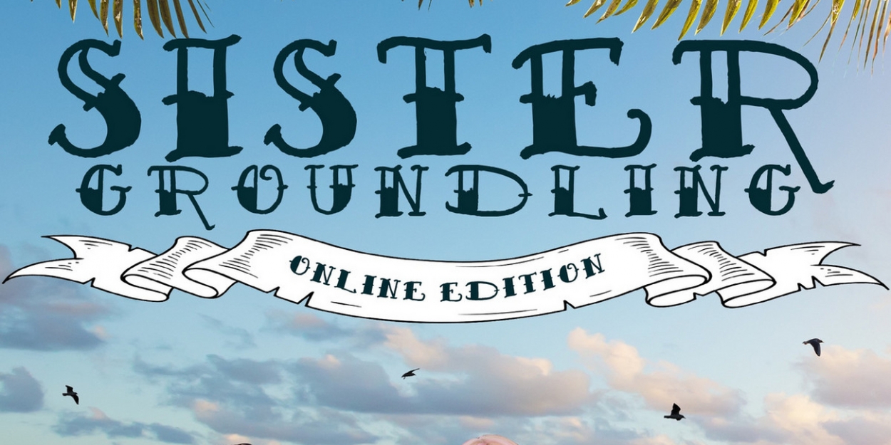 The Groundlings Theatre Presents SISTER GROUNDLING: ONLINE IMPROV SHOW
