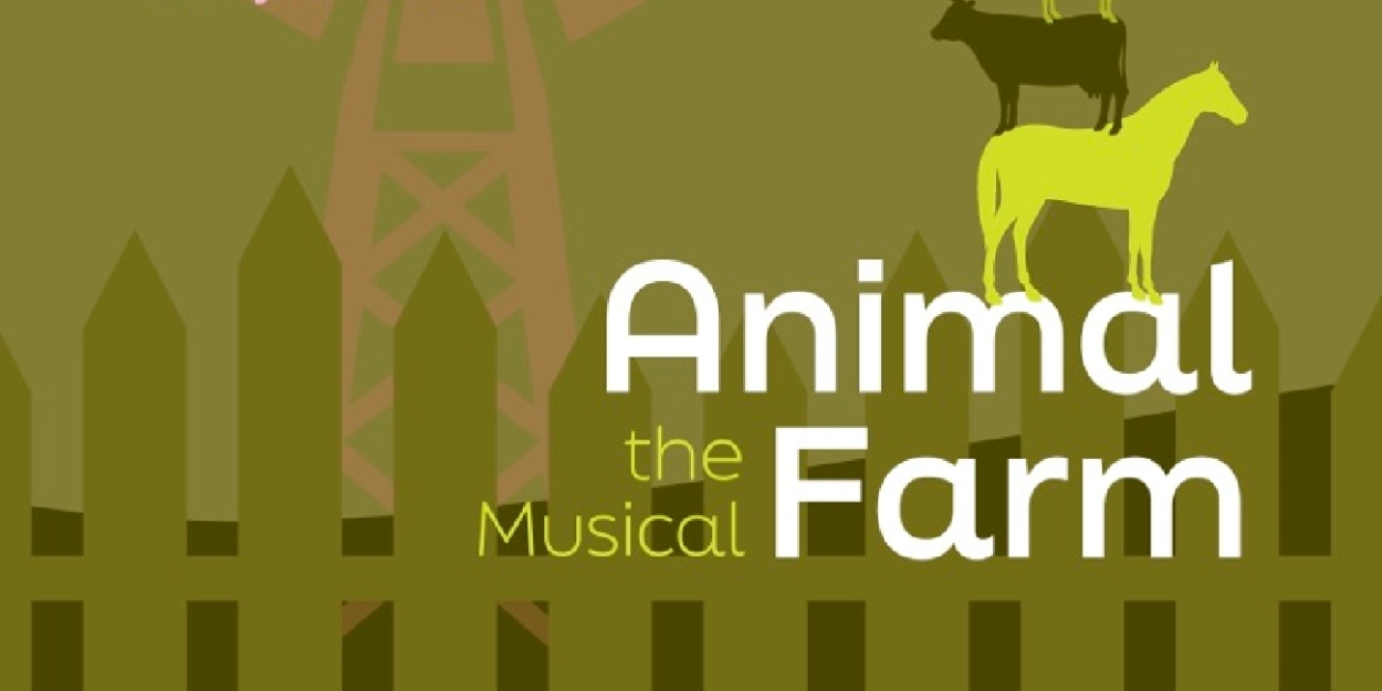 New Developmental Production of ANIMAL FARM: THE MUSICAL to be ...