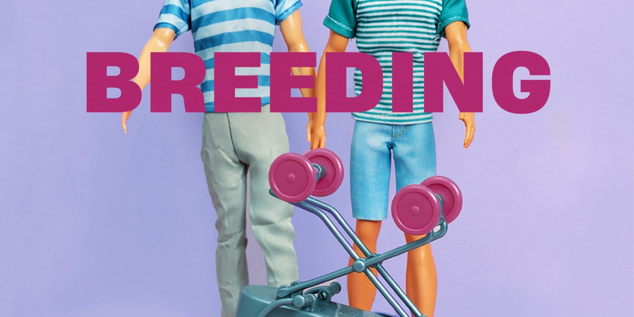 World Premiere of BREEDING Comes to The King's Head Theatre Next Month