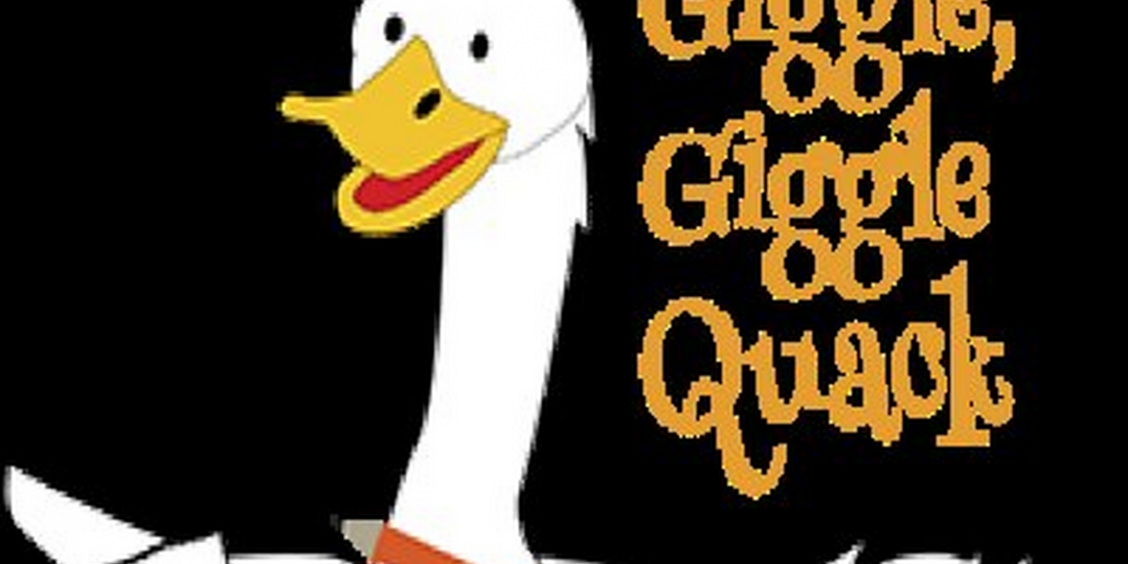 MET's FUN Company Presents GIGGLE, GIGGLE, QUACK