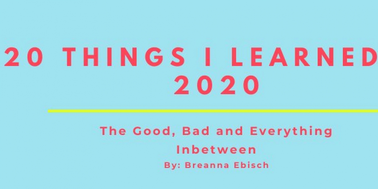 BWW Blog: 20 Things I Learned in 2020 - The Good, Bad and Everything In ...