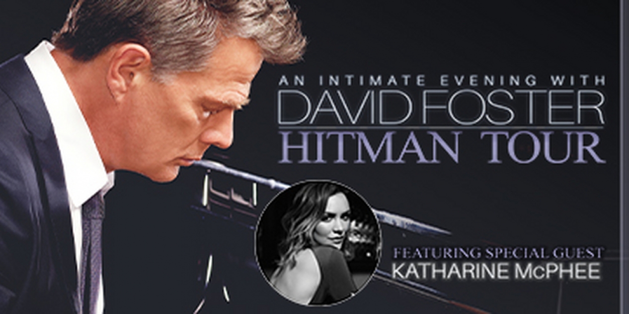 David Foster & Special Guest Katharine McPhee Announced At Majestic Theatre