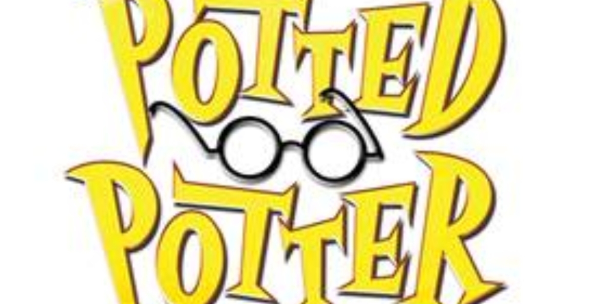 Seattle Theatre Group Presents POTTED POTTER – THE UNAUTHORIZED HARRY ...