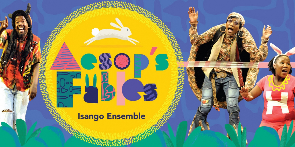 New Victory Presents Isango Ensemble's AESOP'S FABLES