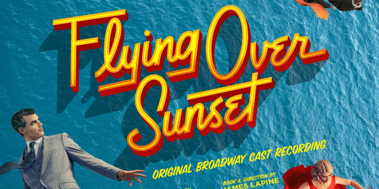 BWW Album Review: FLYING OVER SUNSET (Original Broadway Cast Recording ...