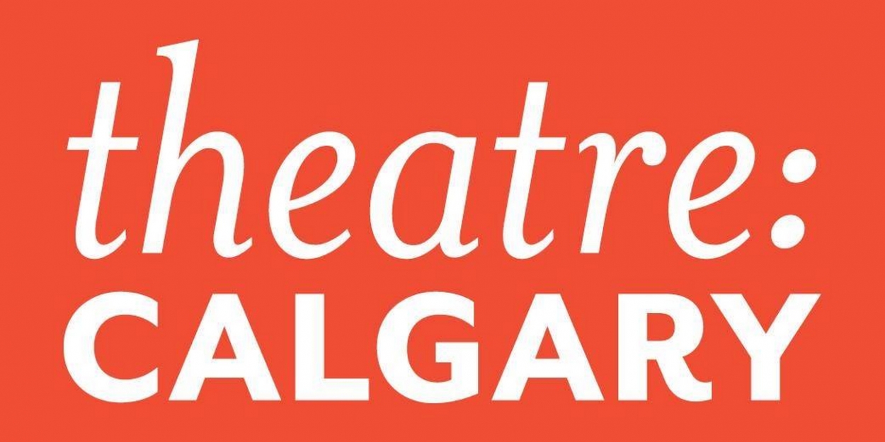 Theatre Calgary Announces 2021-22 Season of Plays