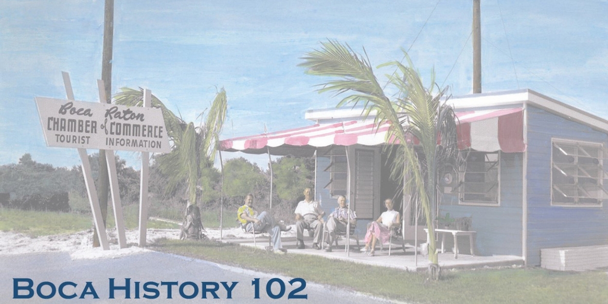 Boca Raton Historical Society & Museum Launches Virtual Series BOCA ...