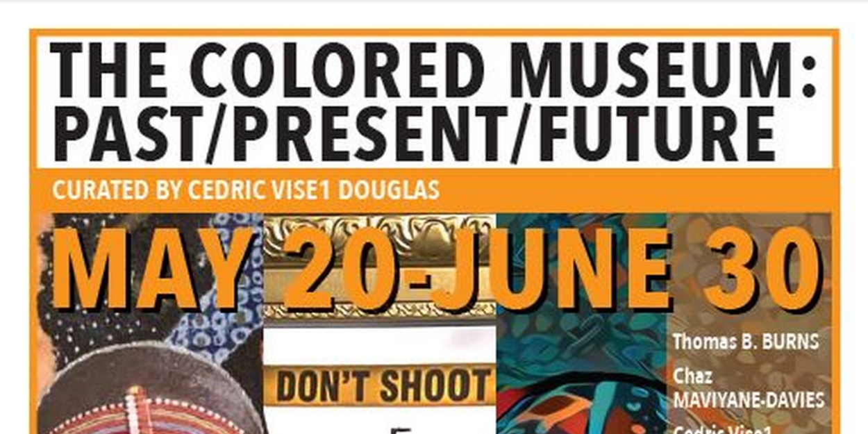 THE COLORED MUSEUM: PAST/PRESENT/FUTURE Interactive Experience ...