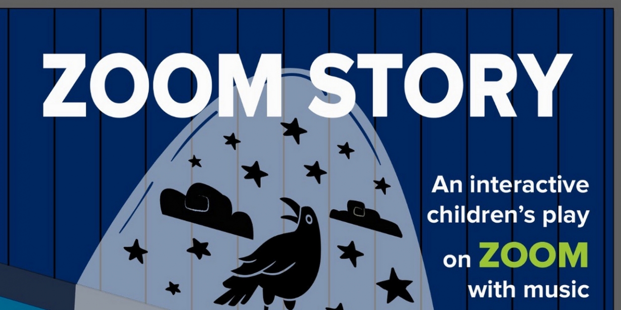 ZOOM STORY Interactive Children's Play Comes to Zoom With Music and ...